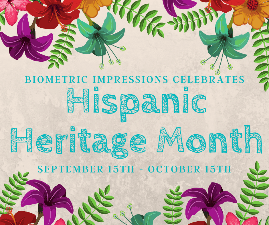 Happy Hispanic Heritage Month! - BioMetric Impressions